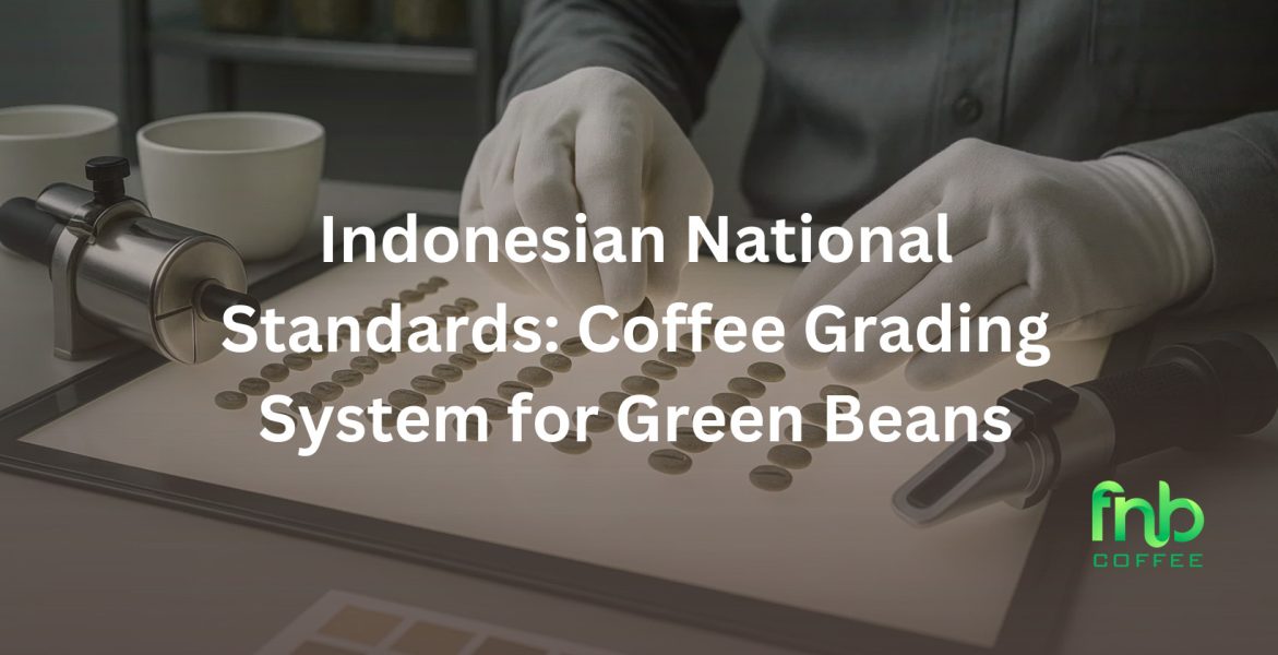 Indonesian National Standards: Coffee Grading System for Green Beans ...